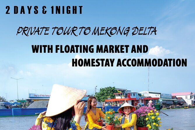 2 days MEKONG DELTA Private Tour with FLOATING MARKET n HOMESTAY - Overview of the Mekong Delta Private Tour
