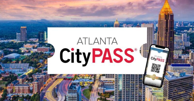 Atlanta CityPASS®: Save up to 49% at 5 Top Attractions - Planning Your Visit: What to Expect