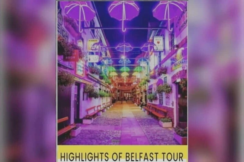 Belfast: Highlights of Belfast Tour - Key Points