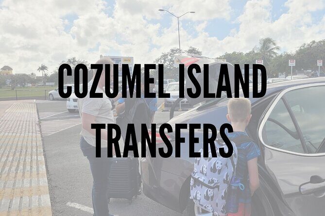Cozumel Airport & Cruise Terminal Transfers - Returning to the Airport or Pier