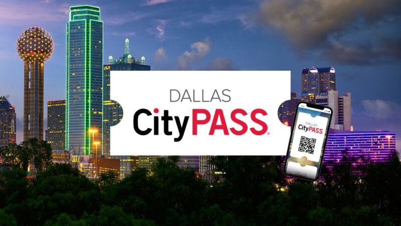 Dallas CityPASS®: Save up to 49% at 4 Top Attractions - Practical Details