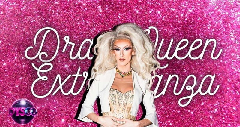 Drag Queen Extravaganza @ DYSCO Liverpool - In-Depth Breakdown of the Experience