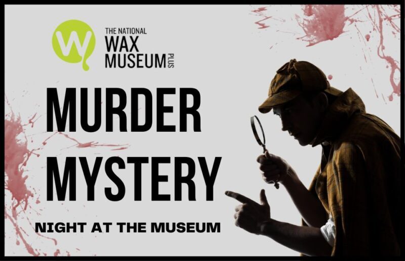 Dublin: Murder Mystery at the National Wax Museum - Key Points