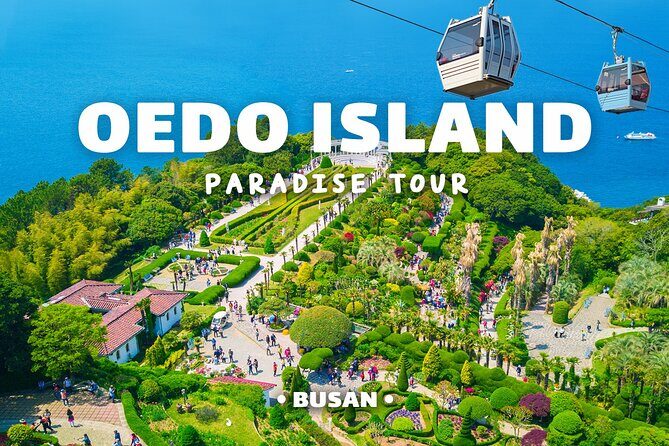 Enchanting Oedo Island Day Tour from Busan with Windy Hill - Key Points