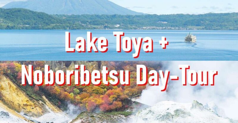 From Sapporo: Lake Toya, Noboribetsu, private 1 Day Tour - Key Points