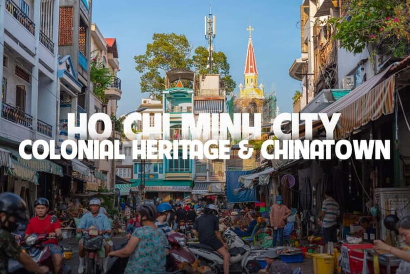 Ho Chi Minh City Tour with Colonial Heritage and Chinatown - Key Points