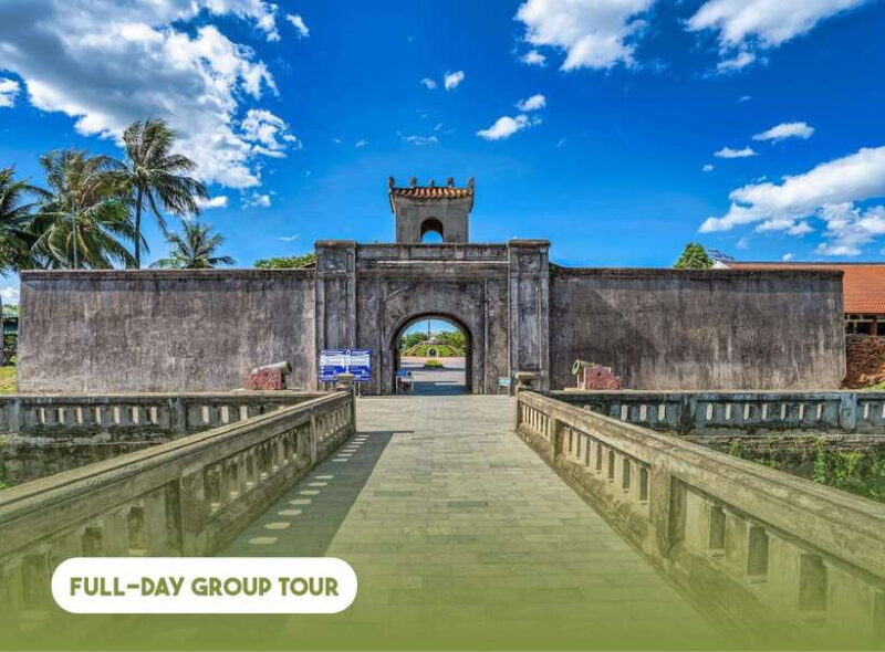 Hue: Full-day Legacy Of The Past Quang Tri And The DMZ - Practical Considerations