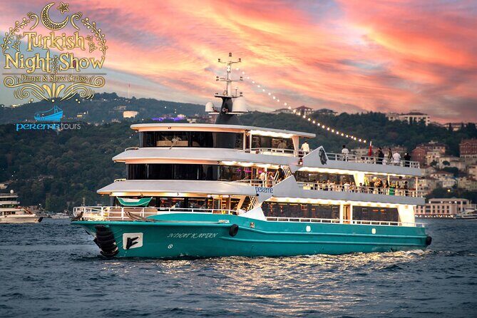 Istanbul Bosphorus Dinner Cruise with Drinks and Shows - An Authentic Taste of Istanbul’s Nightlife and Iconic Sights