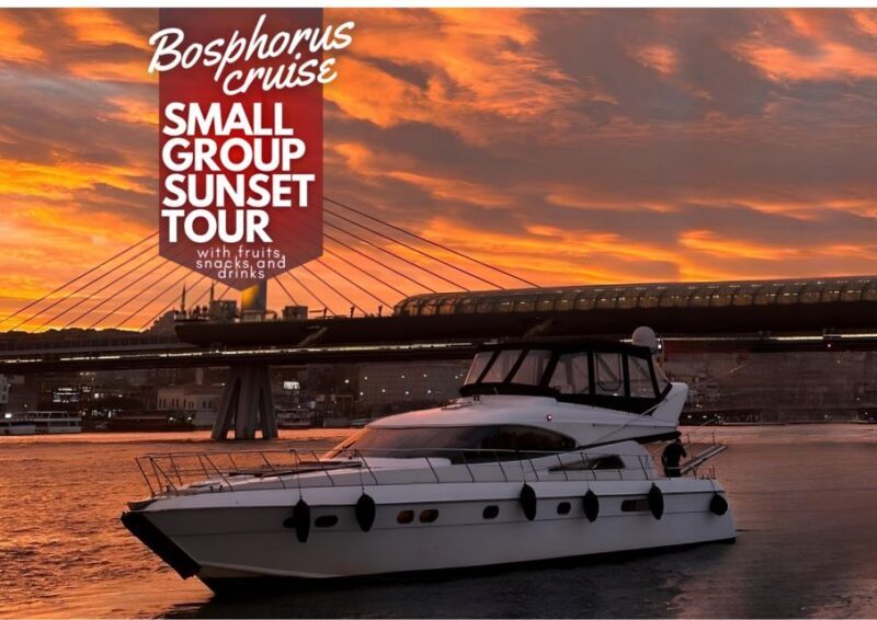 Istanbul: Small-Group Luxury Yacht Sunset Cruise w/ Snacks - Practical Details & What Travelers Should Know