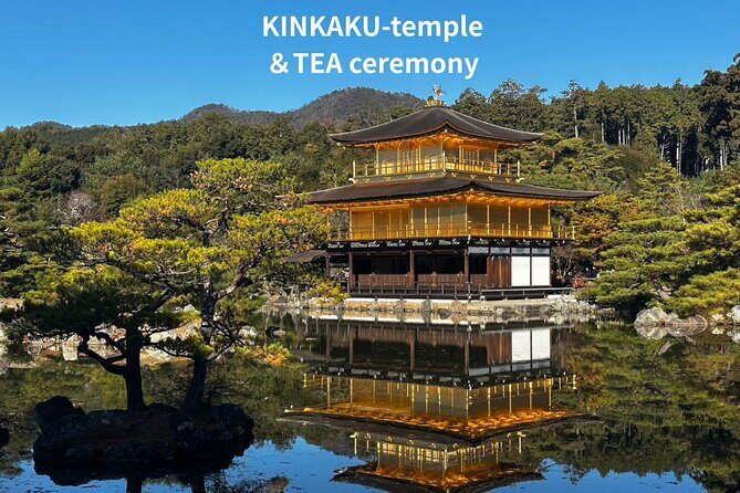 Kyoto Kinkaku-ji and Authentic Tea Ceremony Private Experience - The Sum Up