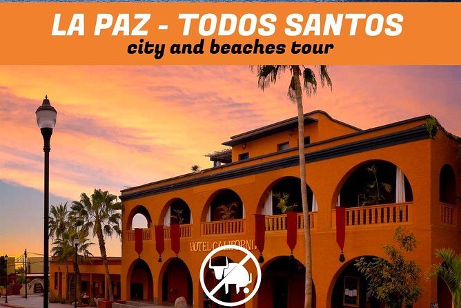 La Paz and Todos Santos City and Beaches Tour - Who Will Love This Tour?