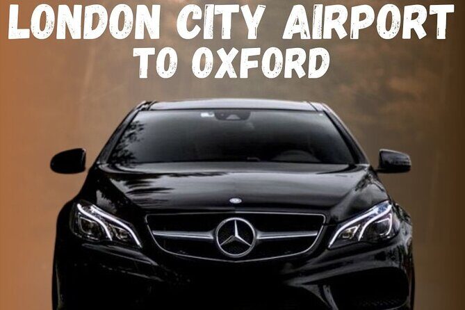 London City Airport To Oxford Private Transfer - Practical Tips for Making the Most of Your Transfer
