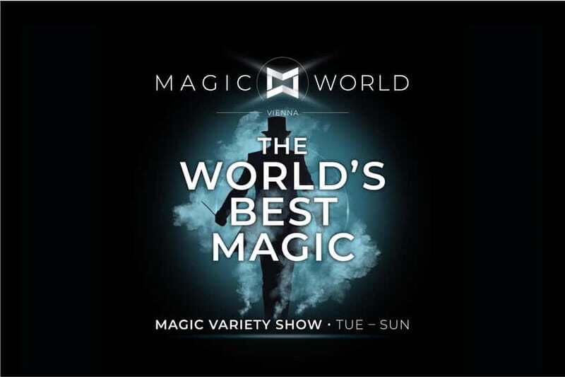 MAGIC WORLD VIENNA - The World's Best Magic - An In-depth Look at "The Worlds Best Magic"