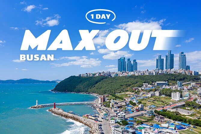Max Out Busan: Highlight Top Attractions One Day Tour - Key Points