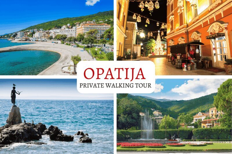 OPATIJA Unveiled: Private Walking Tour of History & Elegance - Key Points