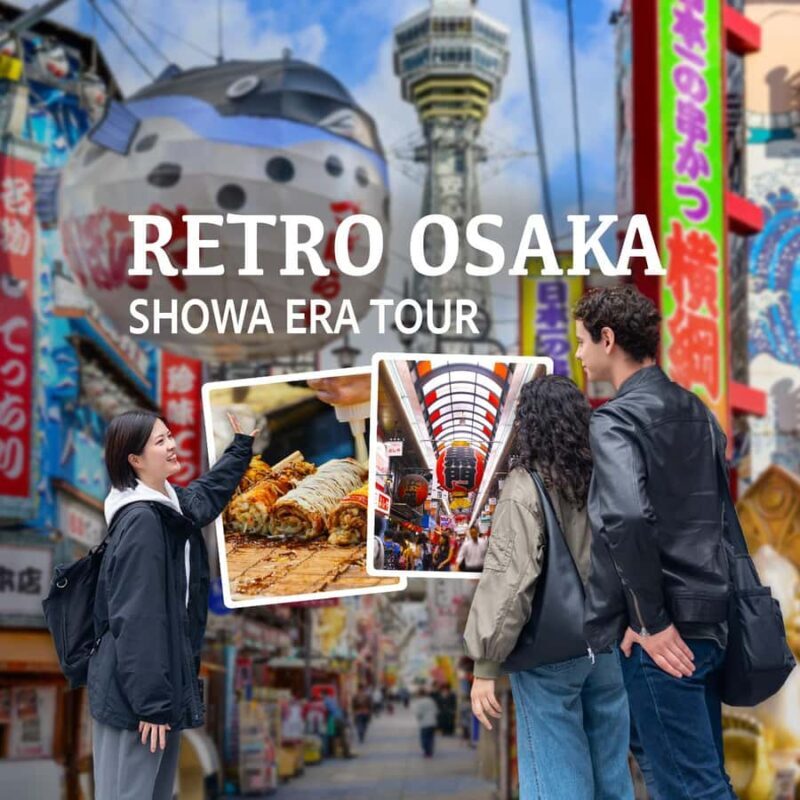 Osaka: Shinsekai, Tsutenkaku & Showa Vibes Walking Tour - Exploring Osaka’s Retro Heart: Shinsekai and Tsutenkaku