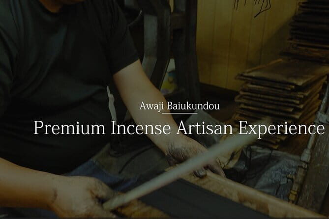 Premium Incense Artisan Experience. Japan hyogo kobe awaji island - Key Points