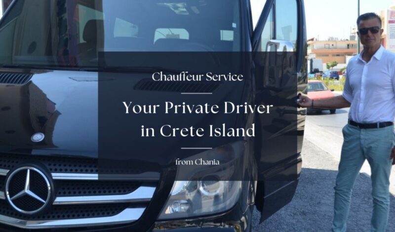 Private Driver & Chauffeur Service in Crete from Chania - Final Thoughts