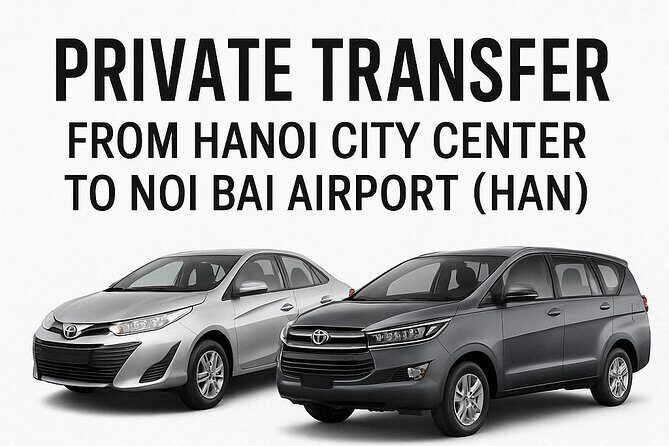Private Transfer from Hanoi City Center to Noi Bai Airport - An In-Depth Look at the Hanoi to Noi Bai Airport Private Transfer