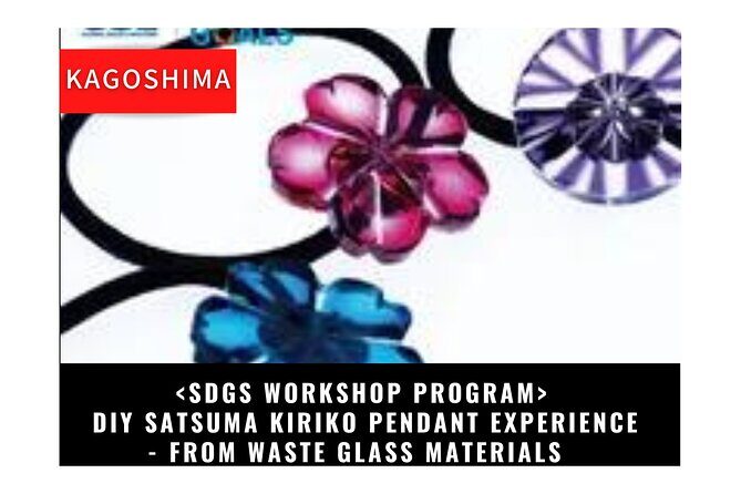 [SDGs workshop] Satsuma Kiriko Pendant Experience - from waste glass materials - Exploring the [SDGs Workshop] Satsuma Kiriko Pendant Experience in Kagoshima
