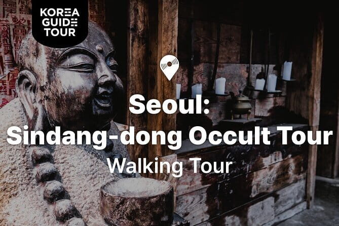 Seoul : Sindang-dong Occult Tour - Key Points