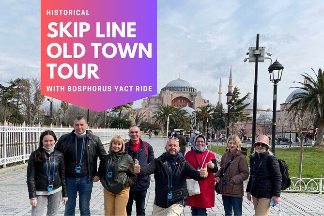 Skip line Old Town tour with Bosphorus Yacht Ride - Who Will Love This Tour?