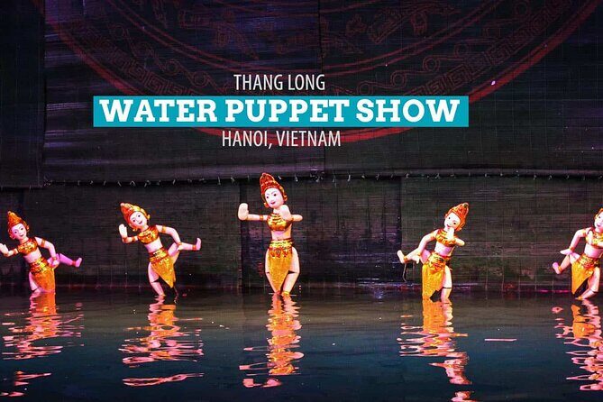 Skip the Line: Thang Long Water Puppet Theater Entrance Tickets - What to Expect at the Theater