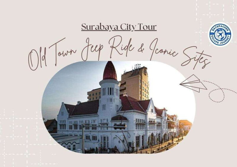 Surabaya City Tour: Old Town Jeep Ride & Iconic Sites - Practical Details and Value
