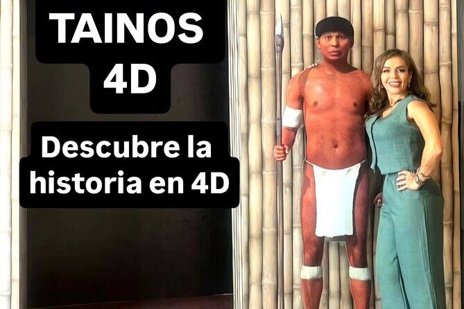 Taínos 4D Experience Discover the Legacy of the Caribbean - Key Points