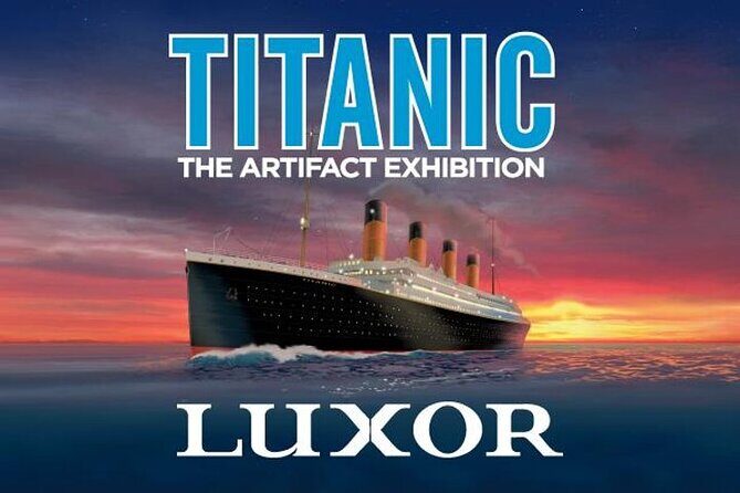 Titanic: The Artifact Exhibition at the Luxor Hotel and Casino - What Reviews Tell Us
