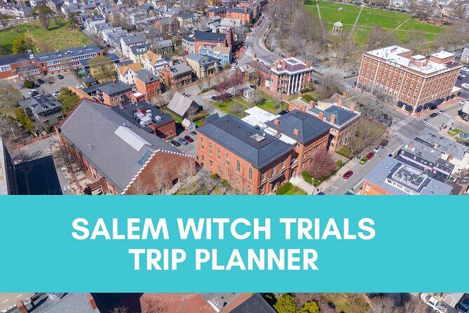 Ultimate Salem Witch Trials Trip Planner Your Complete Guide - Key Points